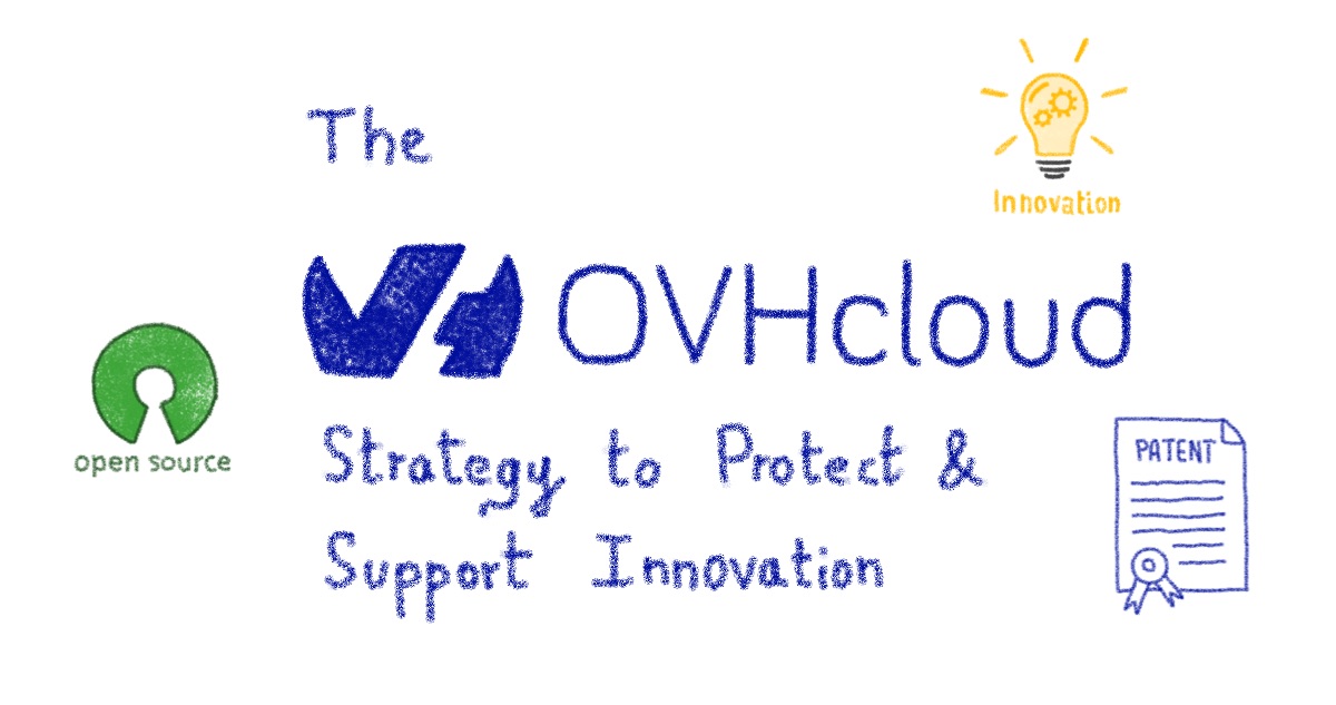 The OVHcloud strategy to promote and protect innovation - OVHcloud Blog