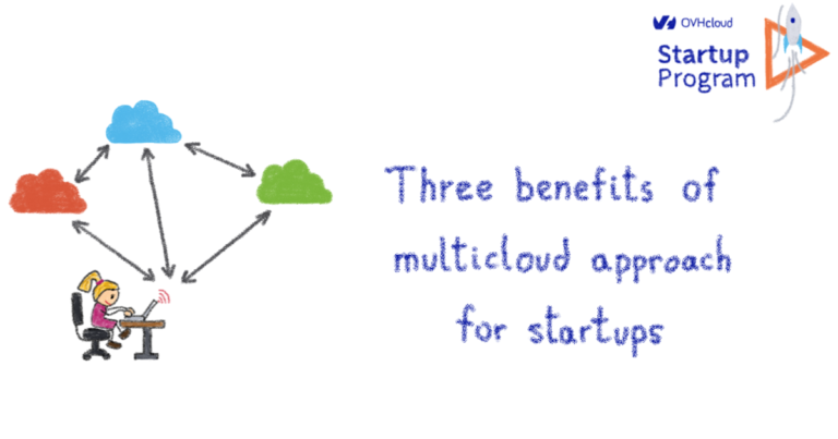 Three benefits of multi-cloud approach for startups – OVHcloud Blog