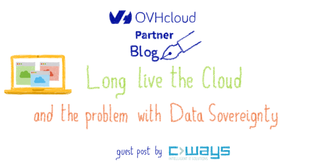Long Live the Cloud - And the Problem with Data Sovereignty - OVHcloud Blog