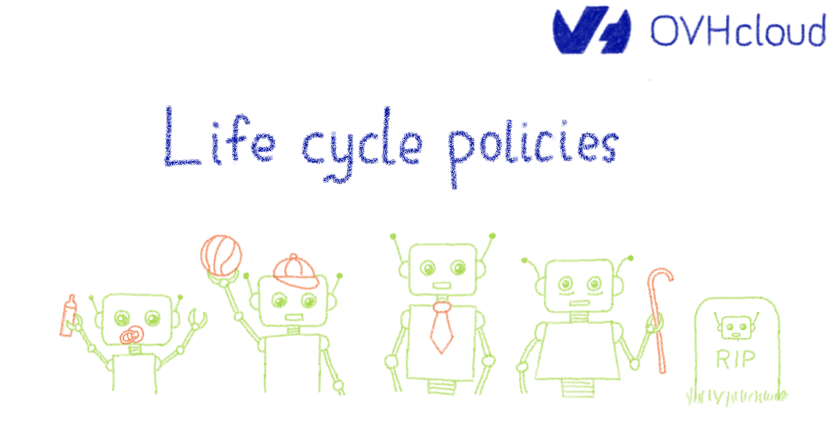 Life cycle policies – OVHcloud Blog
