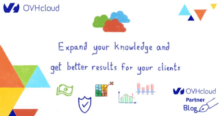 Expand your knowledge and get better results for your clients – OVHcloud Blog