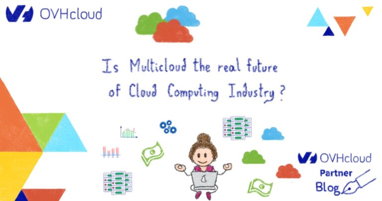Is Multi-Cloud the real future of Cloud Computing Industry? - OVHcloud Blog